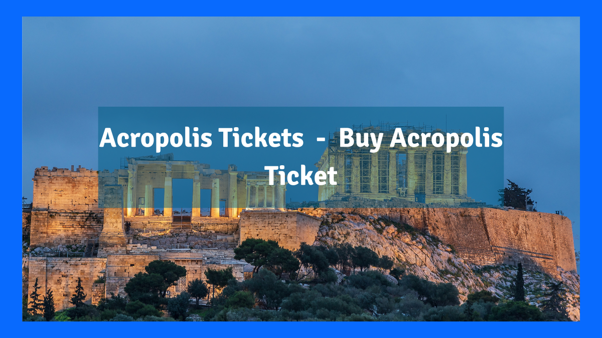 Best Acropolis Entry Tickets For [2024] Buy Tickets Online Now!